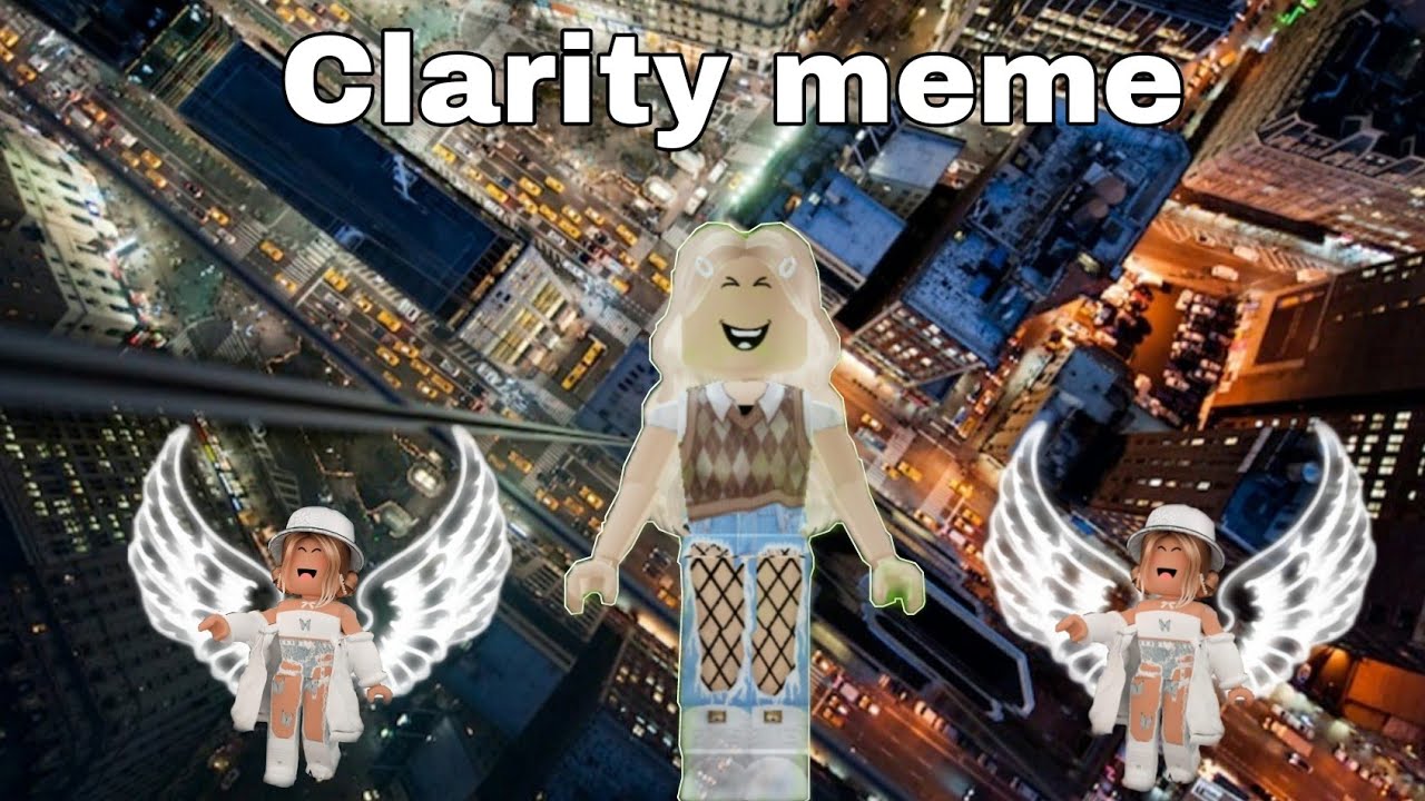 Clarity meme ! - YouTube