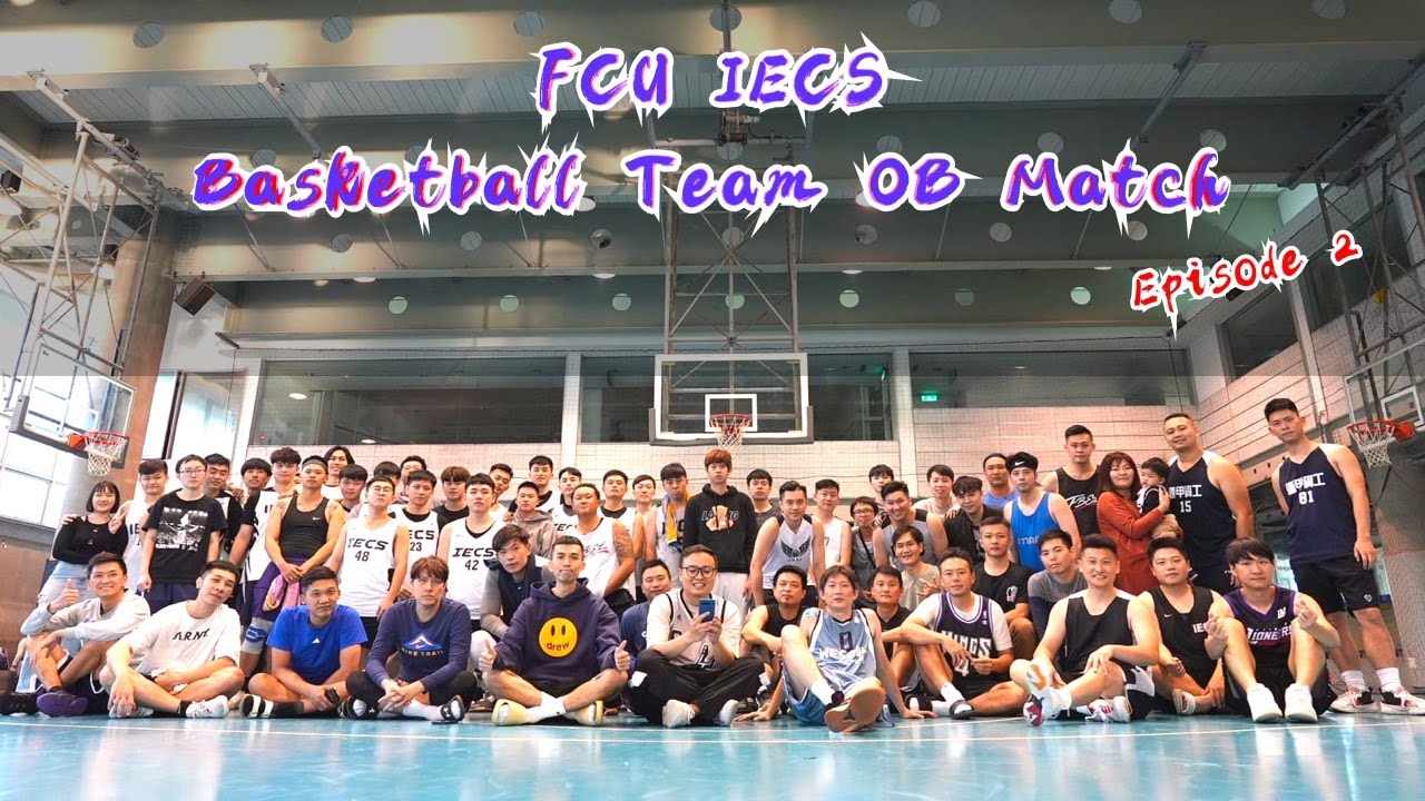 Feng Chia University IECS Basketball Team OB Match - Episode 2 - YouTube