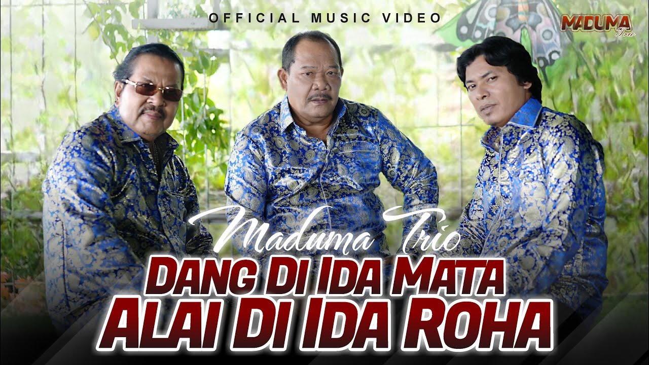 Maduma Trio - Dang Di Ida Mata Alai Di Ida Roha (Official Music Video ...
