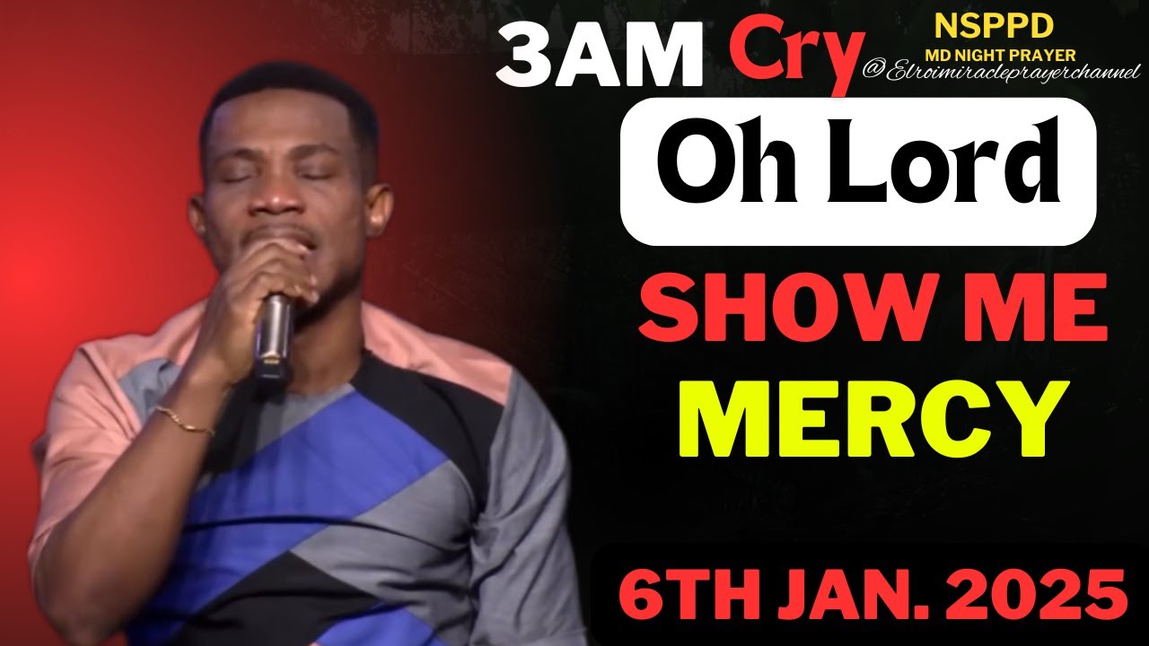 MONDAY - OH LORD SHOW ME MERCY || 3AM CRY FOR MERCY || PASTOR JERRY EZE ...