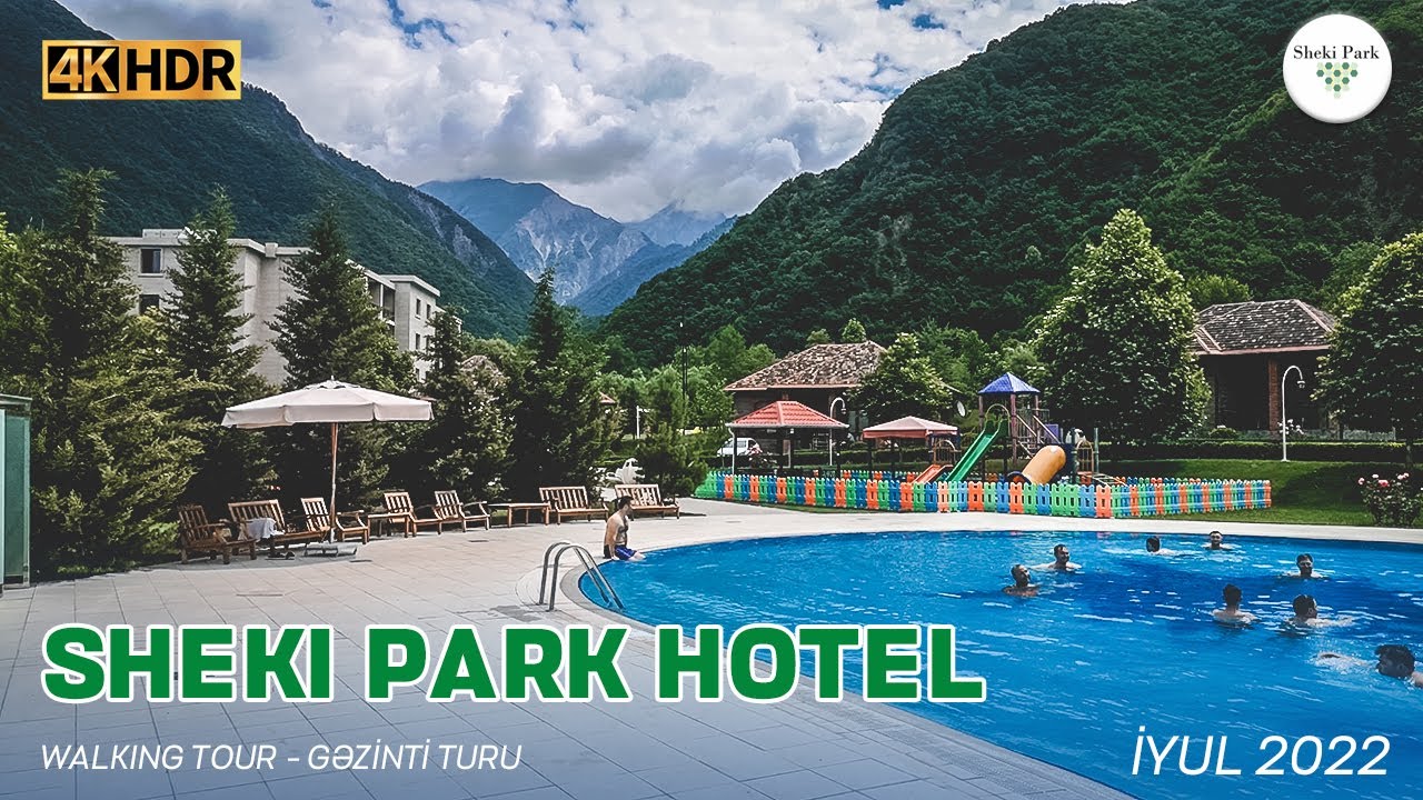 ŞƏKİ PARK OTEL GƏZİNTİ TURU | AİLƏVİ İSTİRAHƏT ÜÇÜN İDEAL | GƏZMƏLİ ...