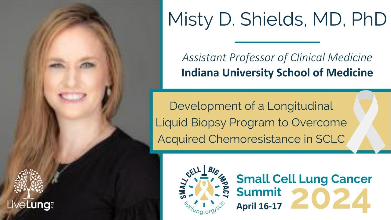 Misty D. Shields, MD, PhD: Longitudinal Liquid Biopsy to Overcome ...