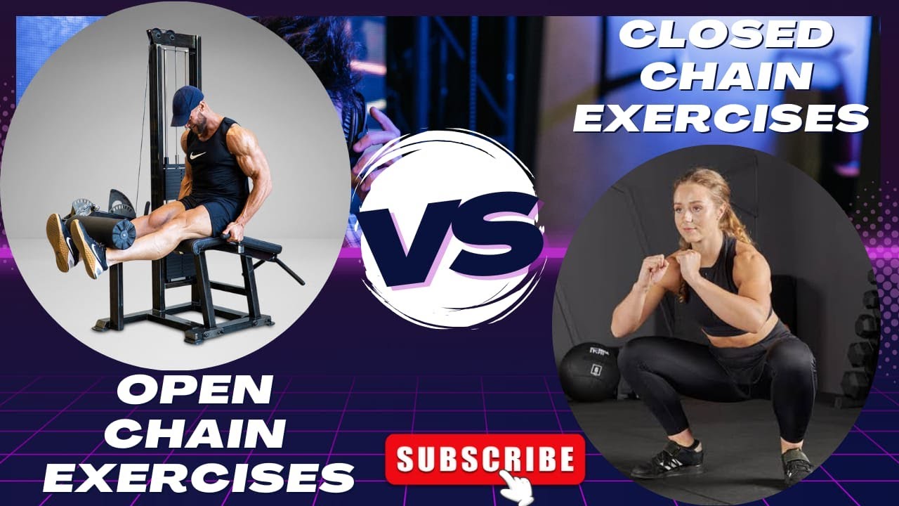 Open vs. Closed Kinetic Chain Exercises Explained | Full Guide - YouTube
