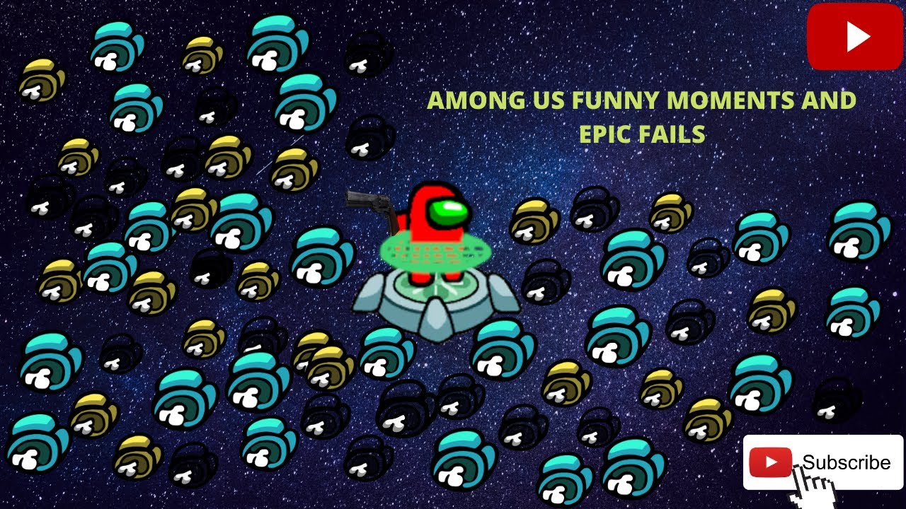 AMONG US FUNNY MOMENTS AND EPIC FAILS - YouTube