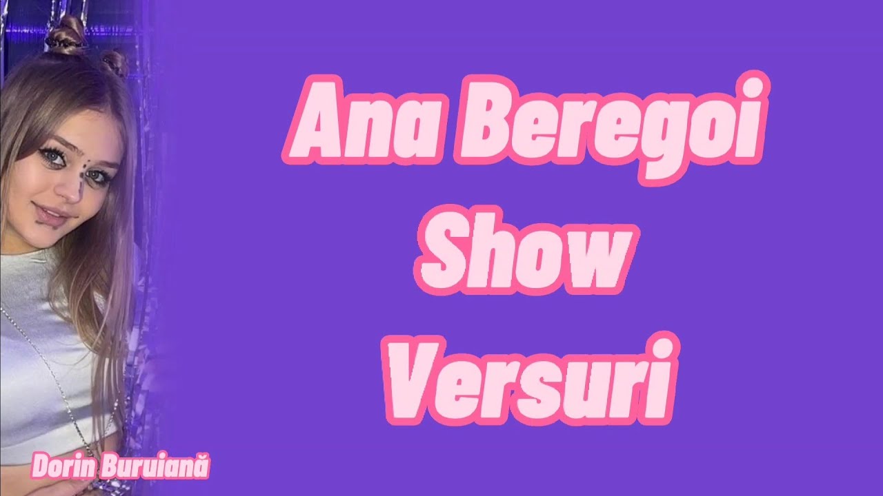 Ana Beregoi - Show (Versuri/Lyrics Video) - YouTube