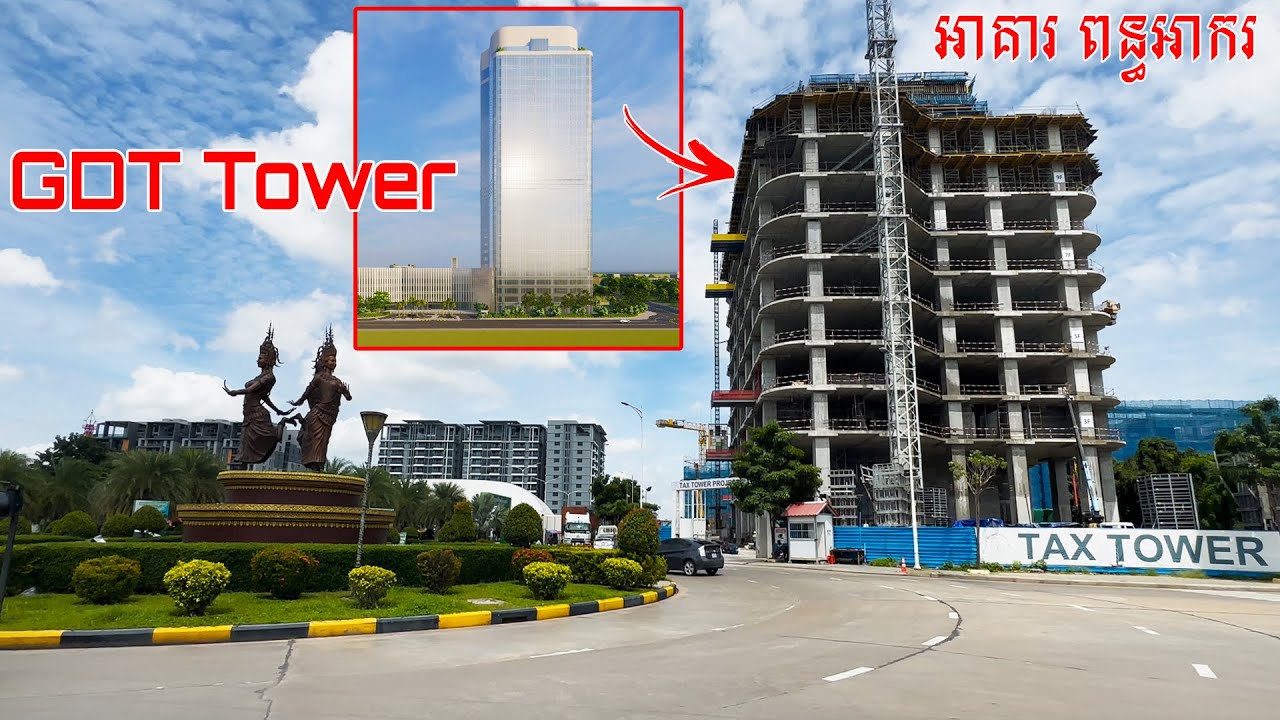 អាគារពន្ធអាករថ្មី New GDT Tower Taxation Building $60mil 154,8m With ...