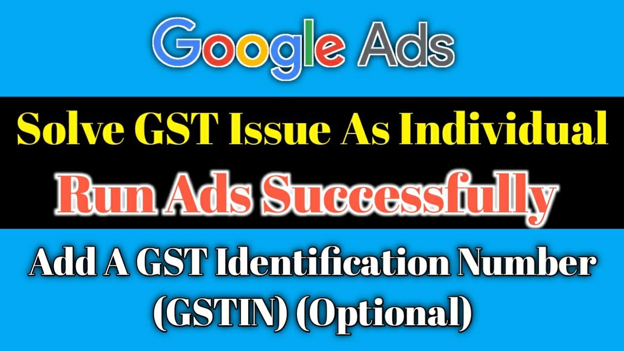 Google AdWords GST Problem Solution | GST | GST Identification Number ...
