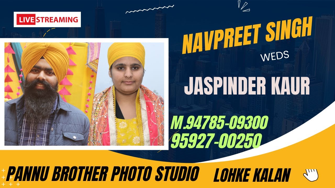 [Live WEDDING DAY ] NAVPREET SINGH WEDS JASPINDER KAUR (PANNU BROTHER ...