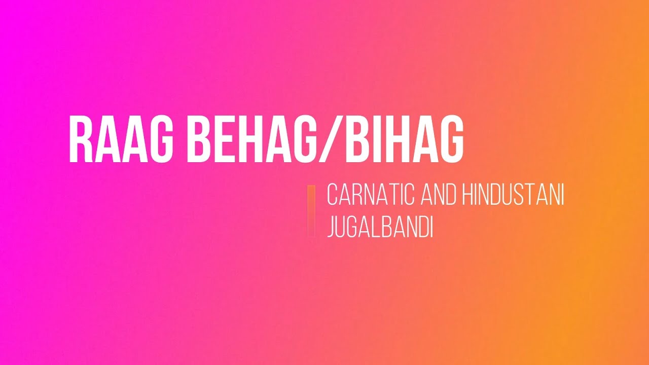 Raag Behag - Carnatic & Hindustani Jugalbandi |Ambica Gayatri| Anupama ...