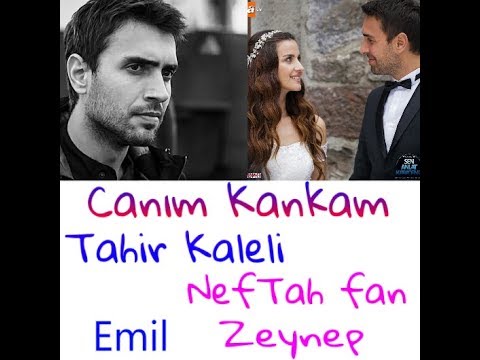 Canım Kankam❤ Tahir Kaleli💜 NefTah fan(Emil😊 Zeynep)