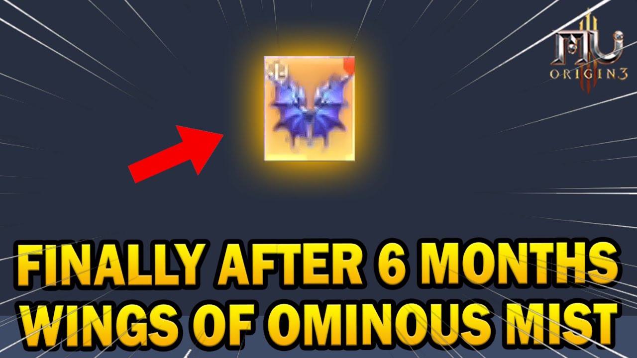 MU ORIGIN 3 ASIA - WINGS OF OMINOUS MIST | FINALLY AFTER 6 MONTHS I ...