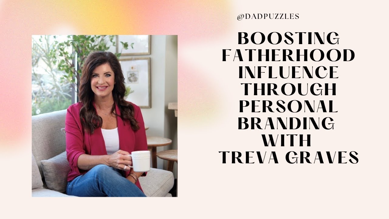 Harnessing Personal Branding to Enhance Fatherhood and Foster ...