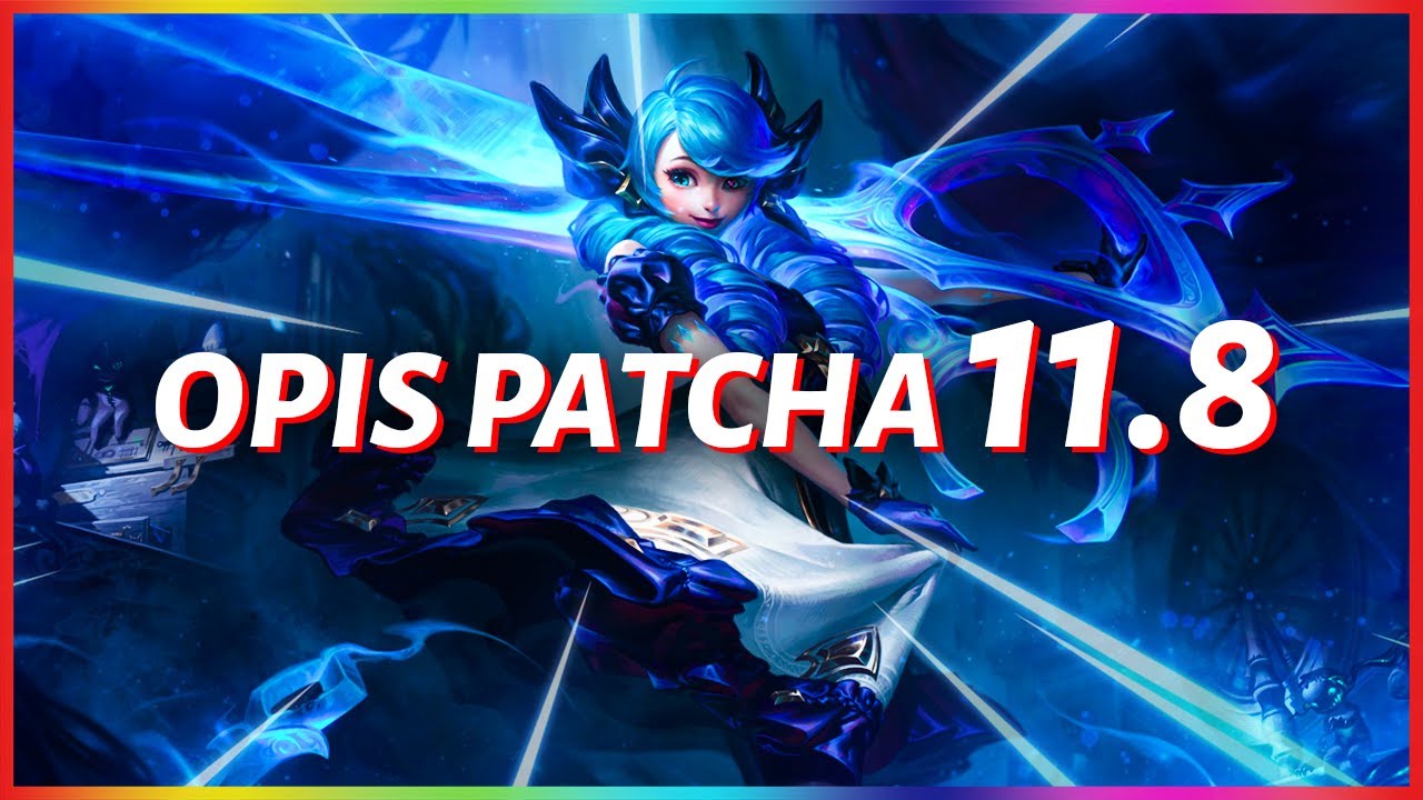 OPIS PATCHA 11.8. Wszystkie nerfy, buffy, nowa postać - YouTube