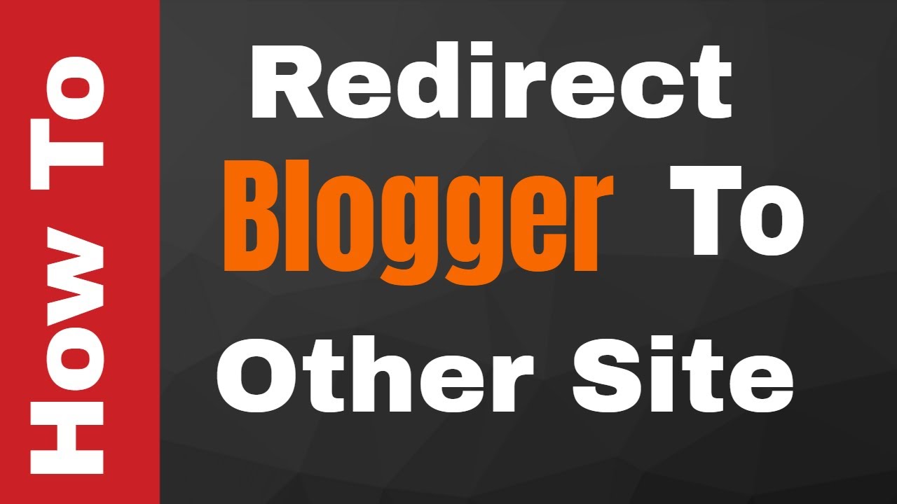 How to Redirect Blogger to Another Site or Blog - YouTube