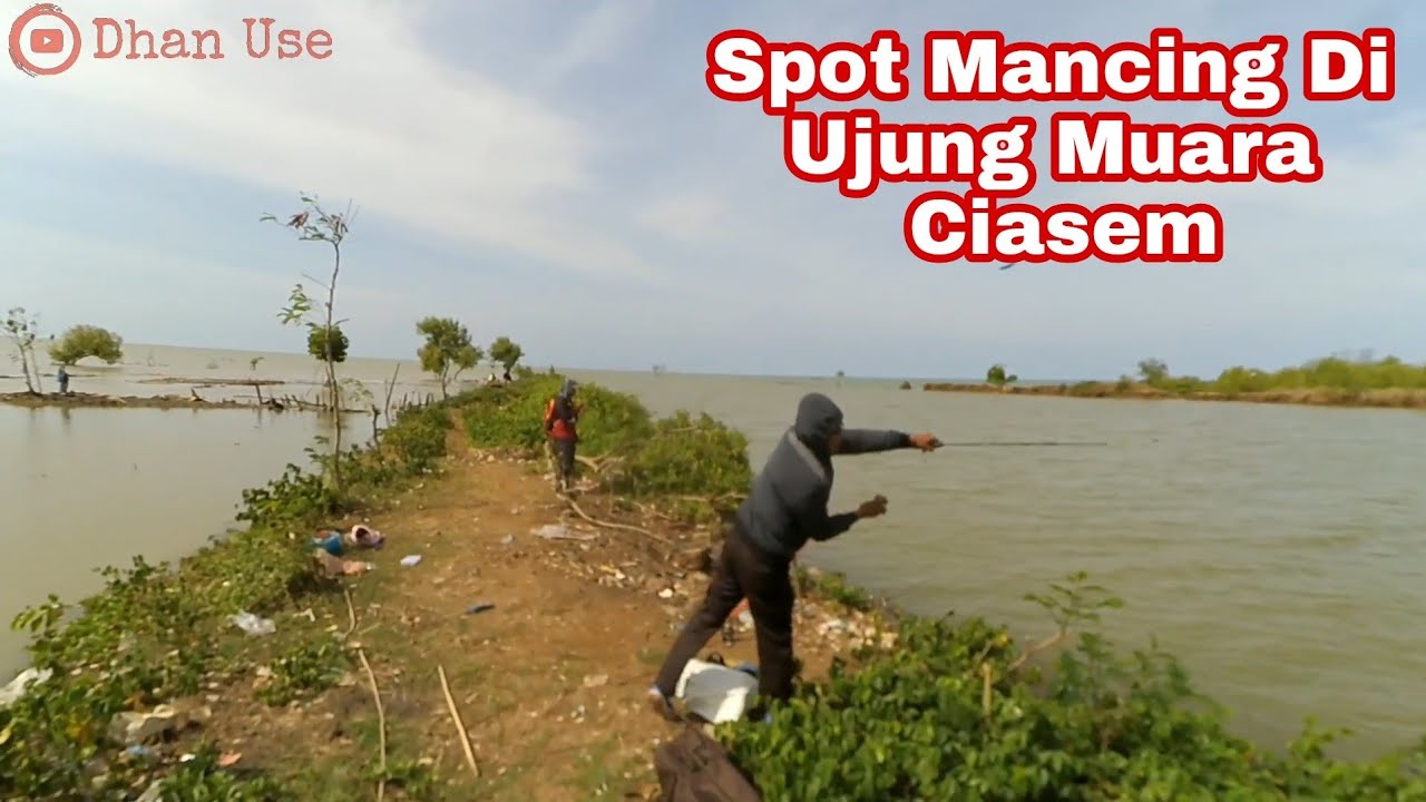 Pergi Memancing Ke Ujung Muara CIasem - YouTube