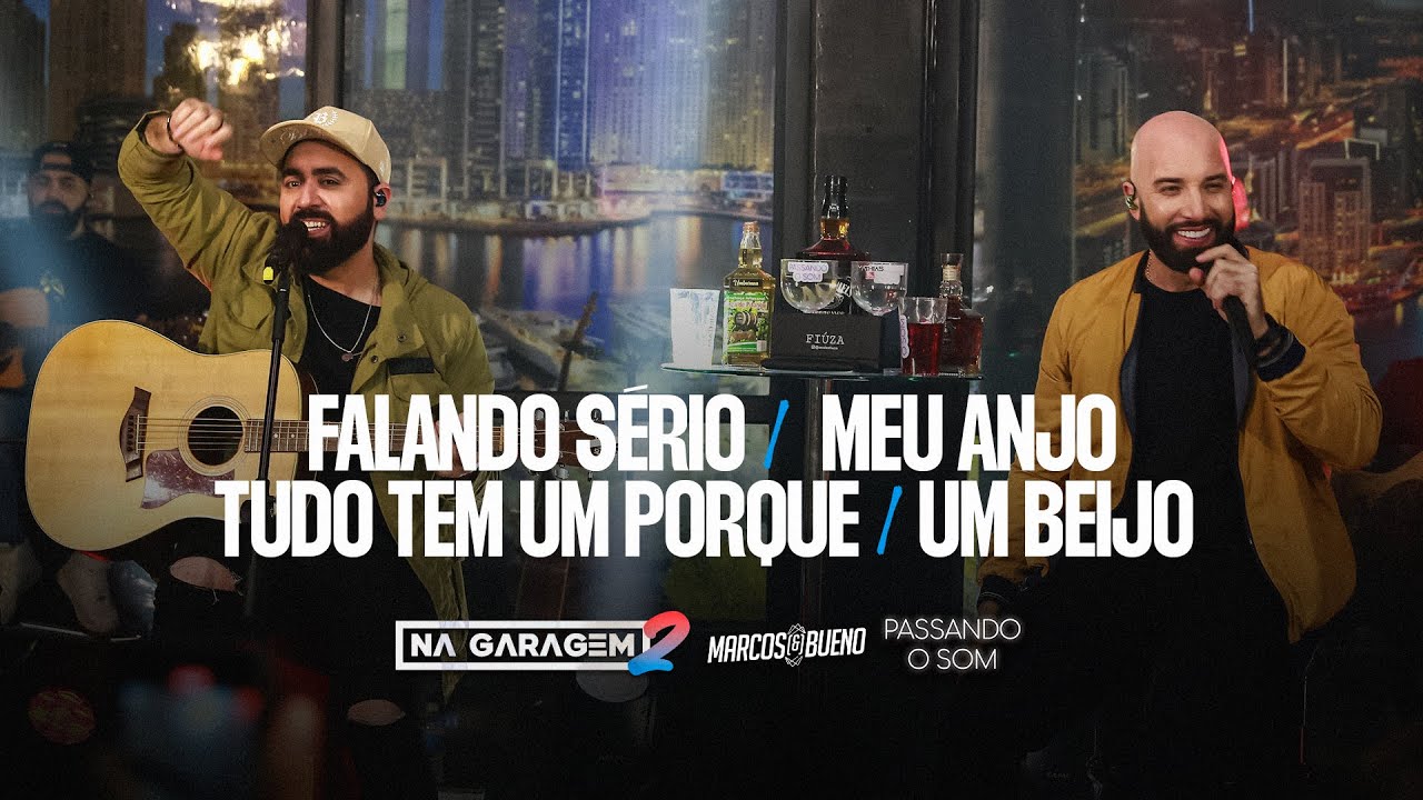 Marcos e Bueno - Na Garagem 2 - Falando Sério | Meu Anjo | Tudo Tem Um ...