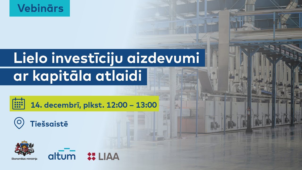 Vebinārs "Lielo investīciju aizdevumi ar kapitāla atlaidi" | 3. kārta ...