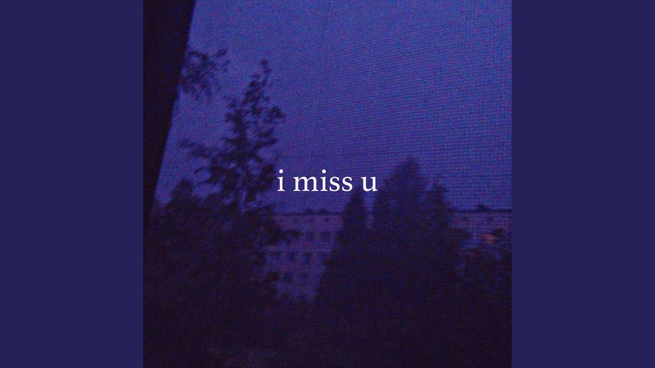 i miss u (Super Sped) - YouTube