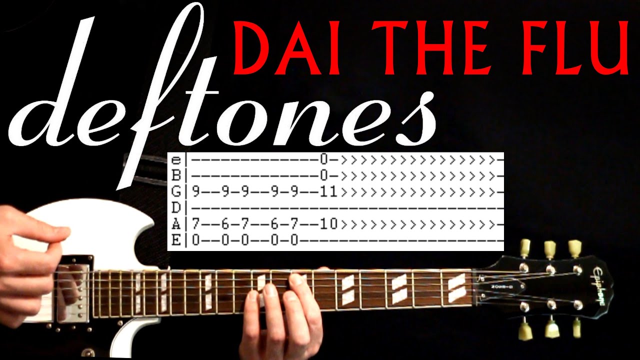 Deftones Dai The Flu Guitar Lesson / Guitar Tabs / Guitar Tutorial ...