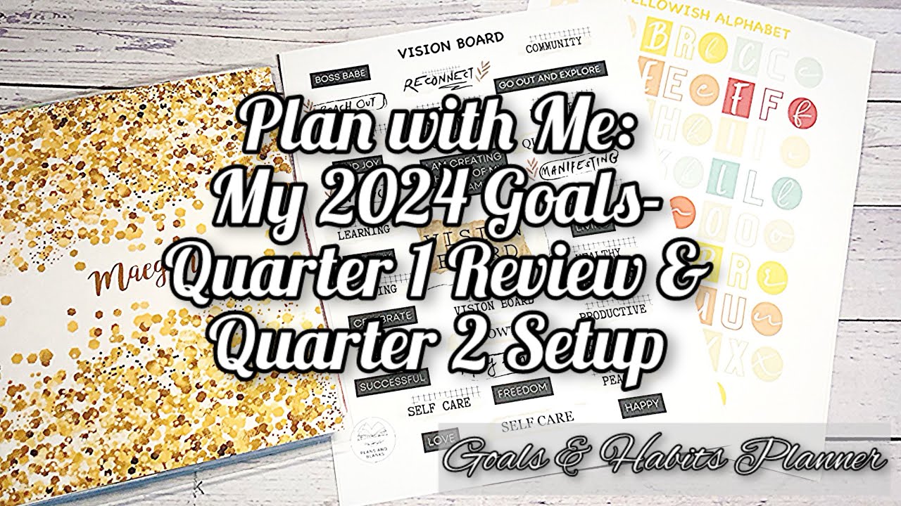 Quarter 1 Goals Review & Quarter 2 Setup // 2024 Goals & Habits Planner ...