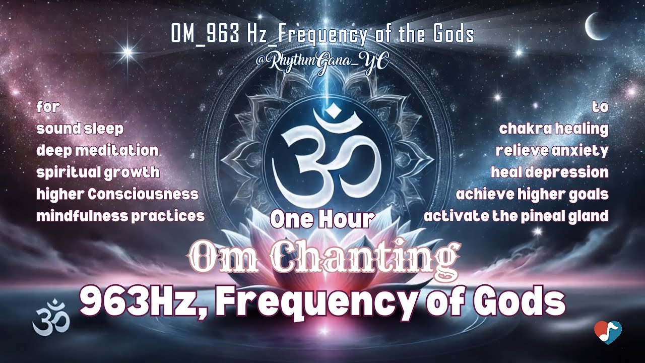 One Hour of Om Chanting in 963Hz | Frequency of Gods to Unlock Higher ...