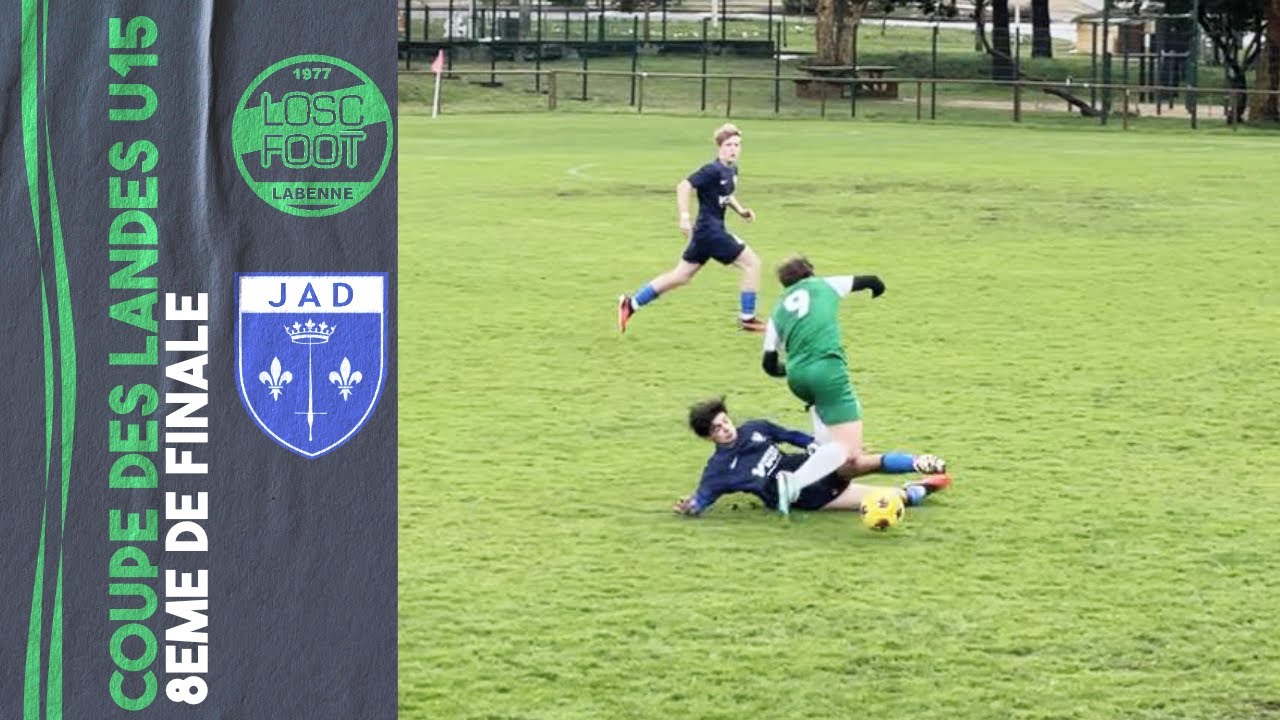 RESUME 8EME DE FINALE DE COUPE DES LANDES U15 / LABENNE OSC 1 - 4 JA ...