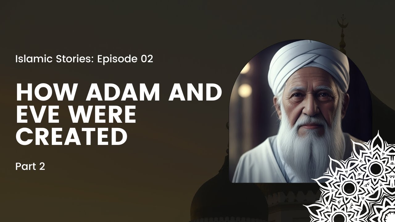 The Story of the First Man: Prophet Adam and Eve - Part 2 #islamai # ...