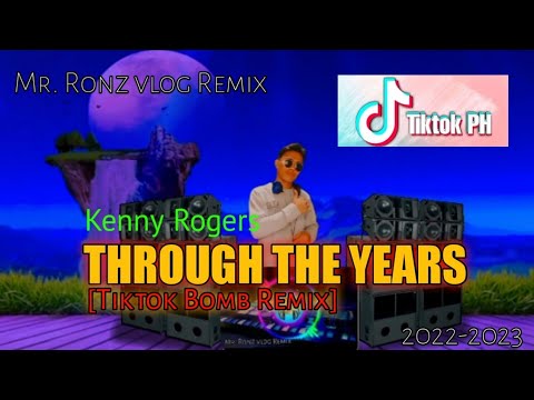 Kenny Rogers | Through The Years [TIKTOK BOMB REMIX] Mr. Ronz vlog Remix | 2022-2023 - YouTube