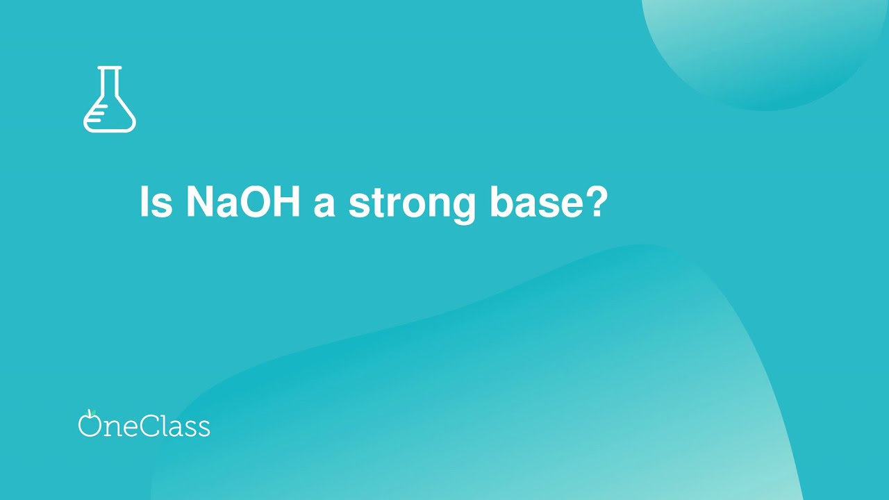 Is NaOH A Strong Base YouTube is-naoh-a-strong-base-youtube