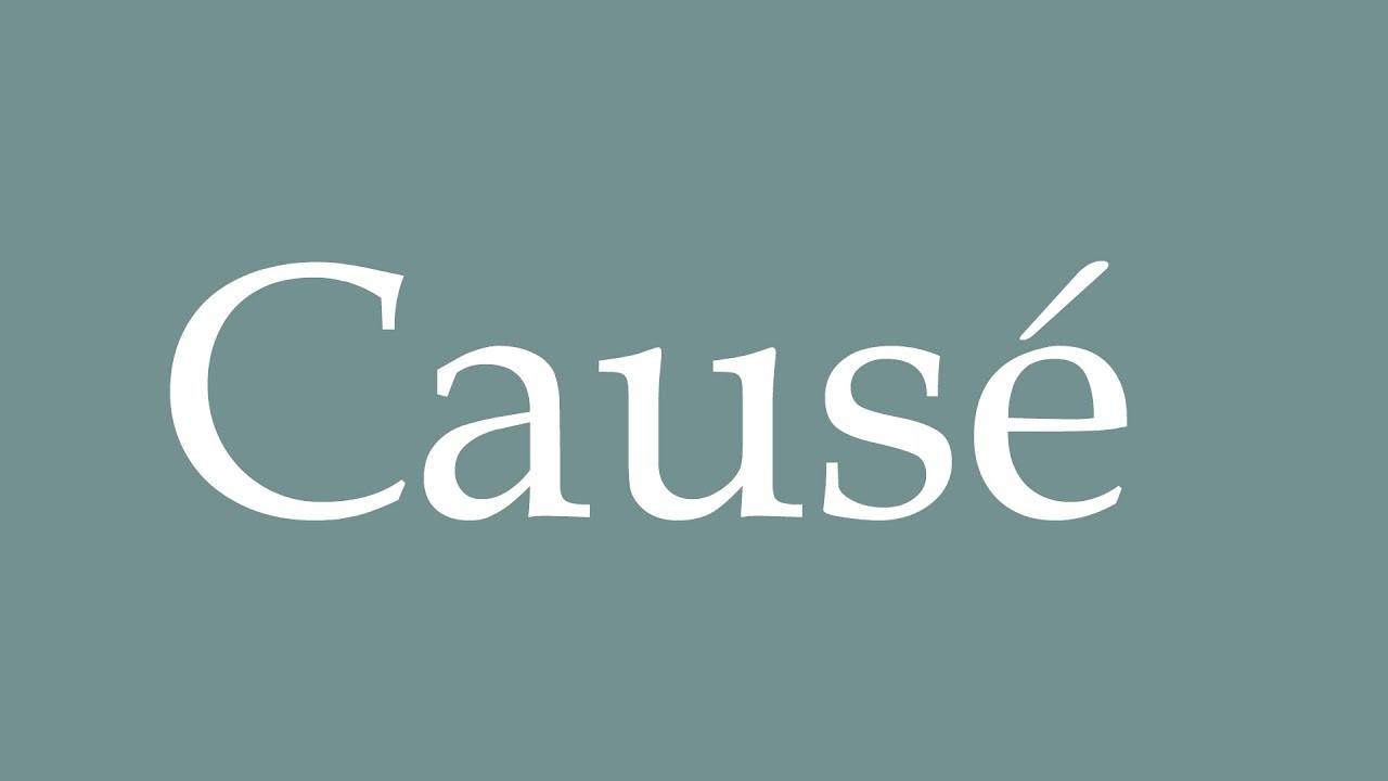 How to Pronounce ''Causé'' (Caused) Correctly in French - YouTube