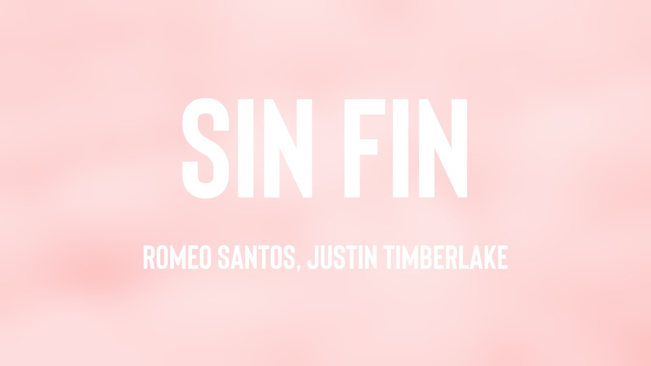 Sin Fin - Romeo Santos, Justin Timberlake (Lyrics) 🦂 - YouTube
