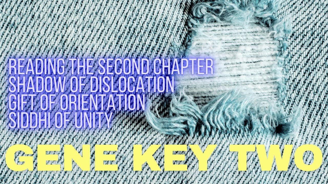 Reading Gene Key 2 - dislocation - orientation - UNITY - YouTube