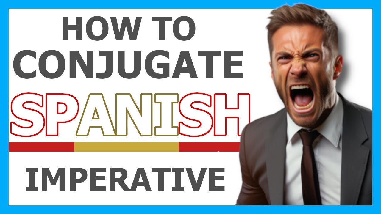 HOW to Conjugate Spanish Imperative Tense (Easiest guide) - YouTube