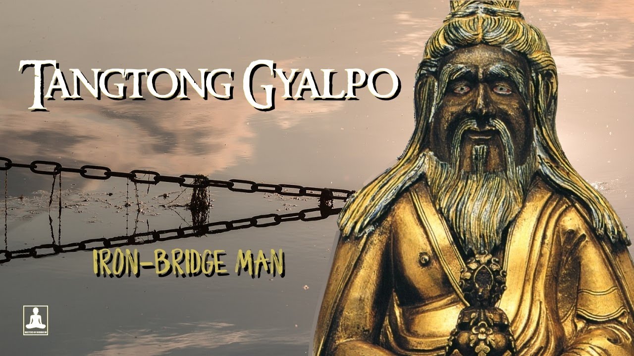The short biography of Tangtong Gyalpo - YouTube