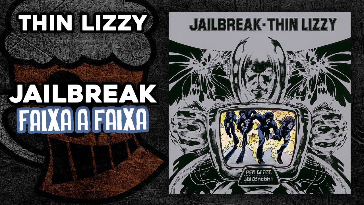 THIN LIZZY: FAIXA A FAIXA DO "JAILBREAK" (part. Claudio Borges) | TUPFS ...