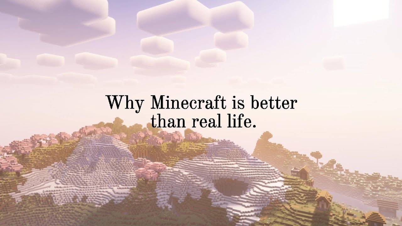 Why Minecraft is Better Than Real Life - YouTube