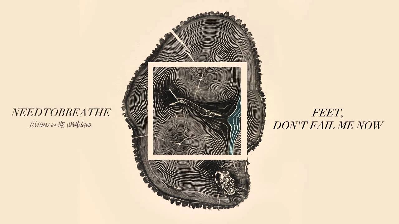 NEEDTOBREATHE - "Feet, Don't Fail Me Now" [Official Audio] - YouTube