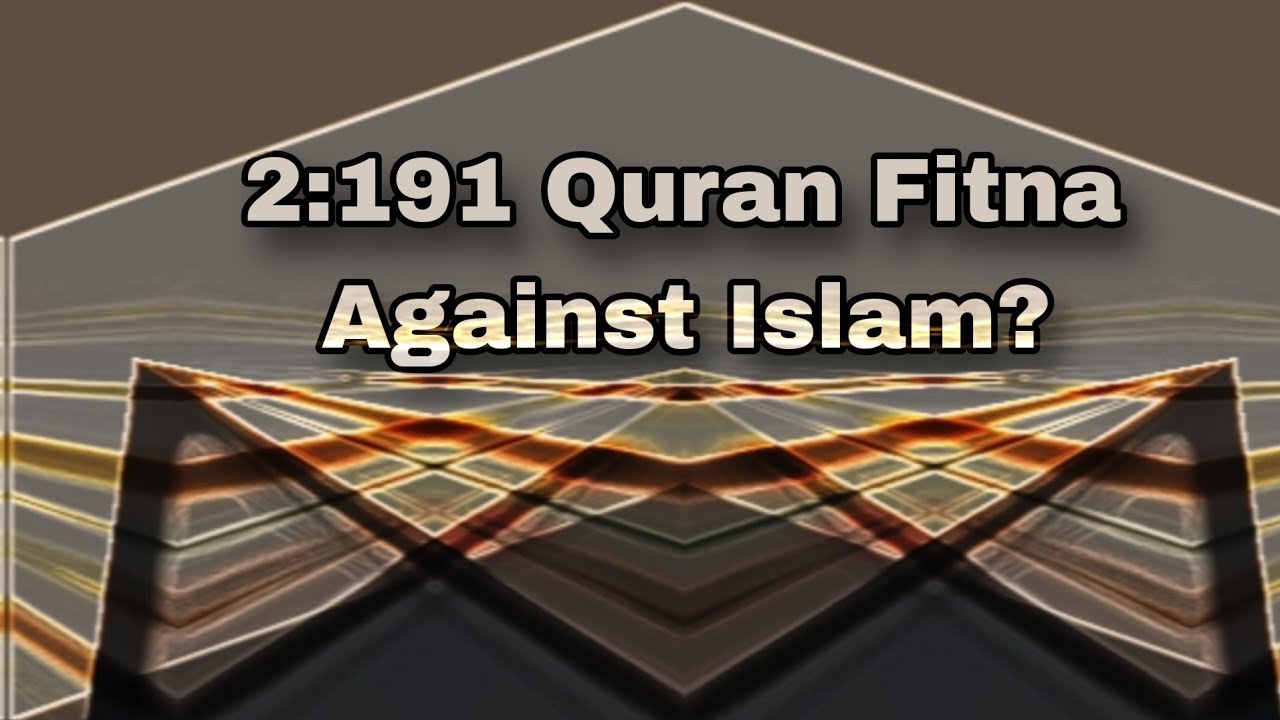 Quran 2:191 Fitna Against Islam? - YouTube
