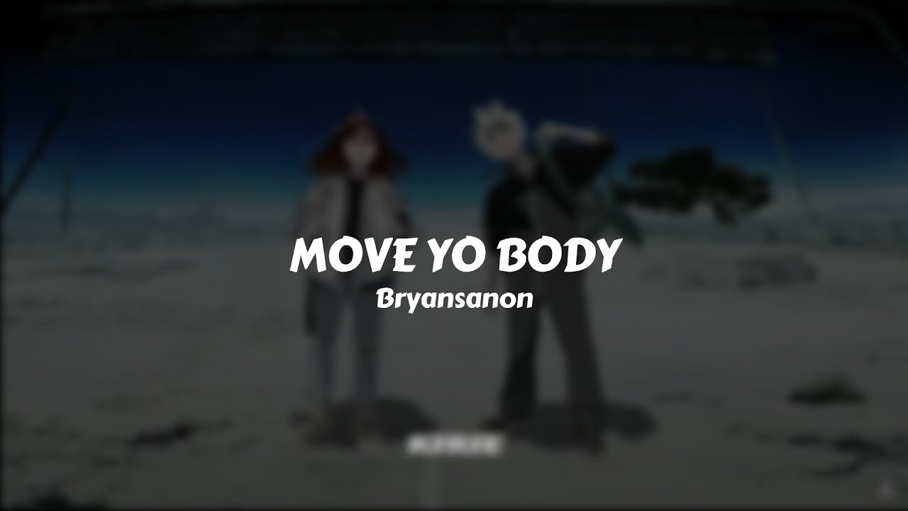 Bryansanon - MOVE YO BODY // Sub. Español - YouTube Music