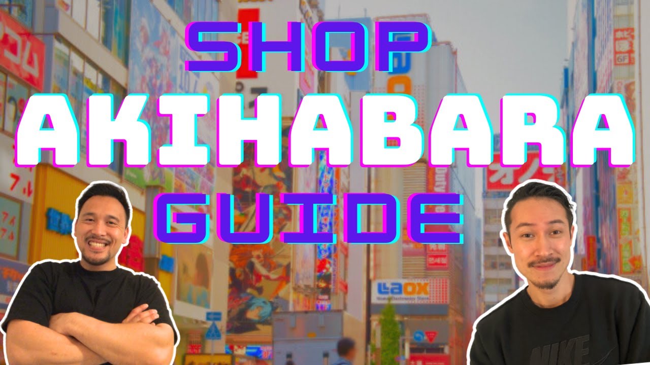 Akihabara Ultimate Shop Guide Tour! - YouTube