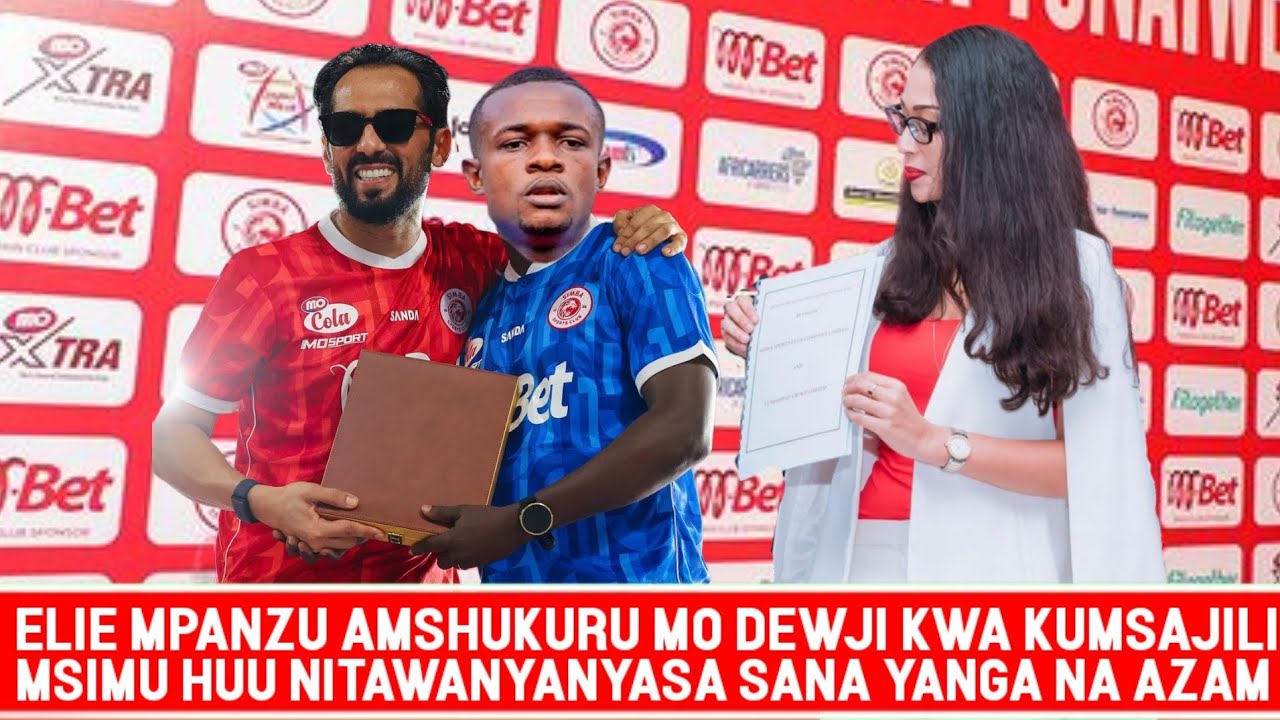 TIZAMA: ELIE MPANZU ASHINDWA KUJIZUIA BAADA YA KUPEWA MKATABA MNONO KUTOKA KWA MO DEWJI ...