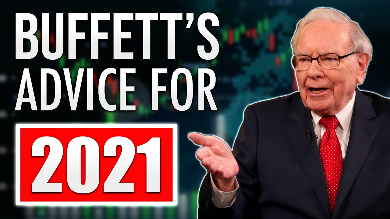 Warren Buffetts Best Advice For Investing In 2021 Youtube