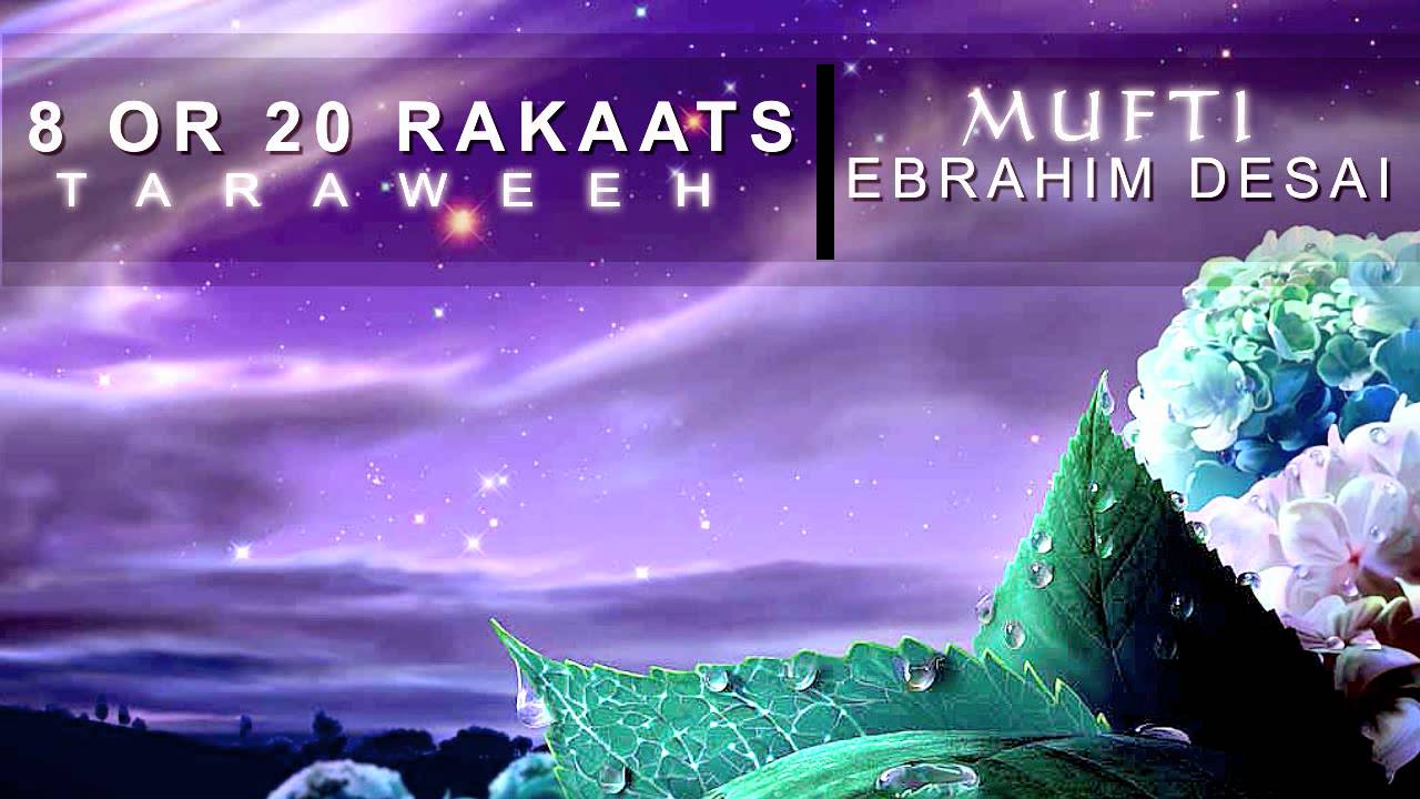 Taraweeh 8 or 20? Mufti Ebrahim Desai - YouTube