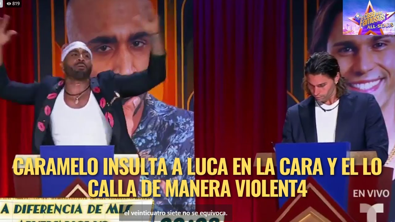 CARAMELO INSULTA A LUCA EN LA CARA Y EL LO CALLA DE MANERA VI0LENT4 EN ...
