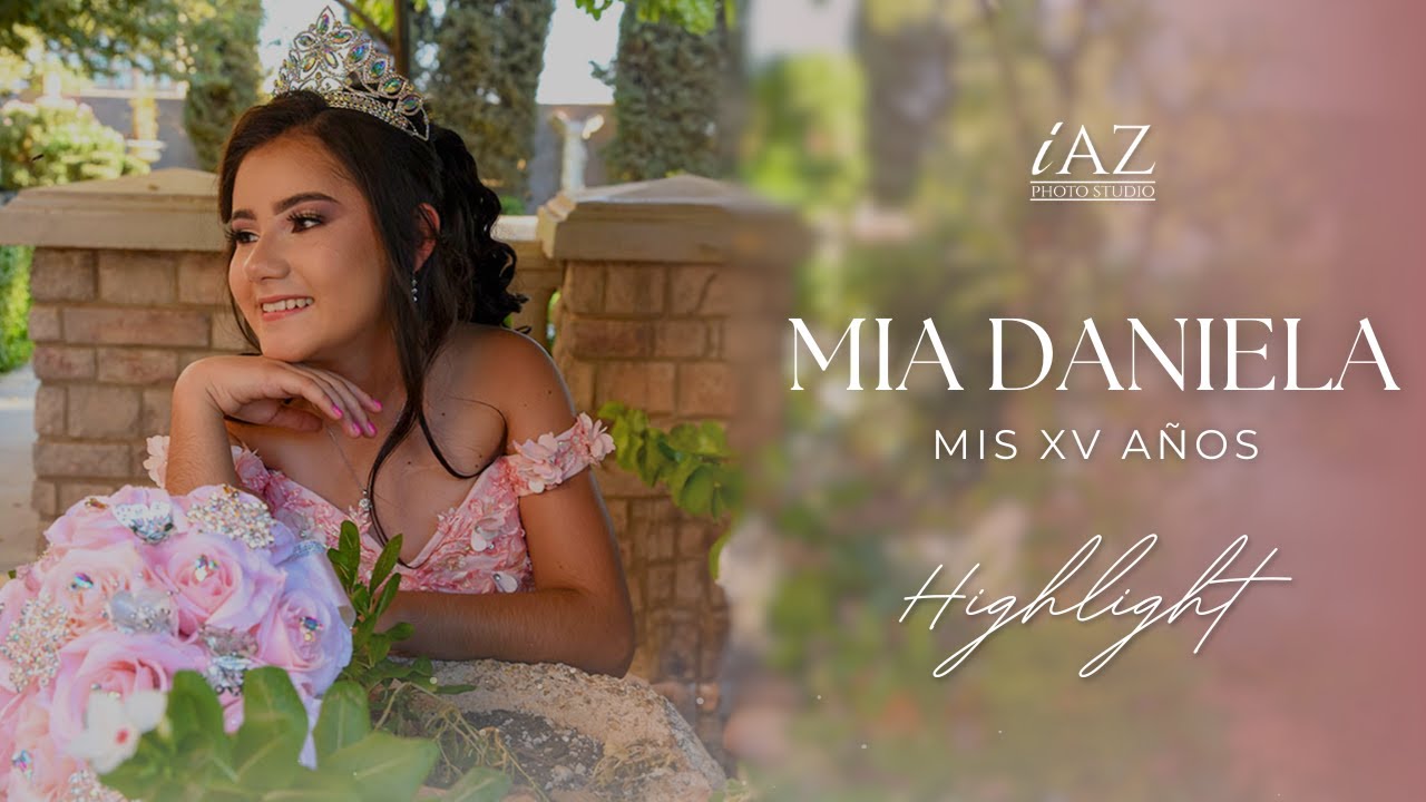 Mia Daniela | Mis XV Años | Highlight - YouTube