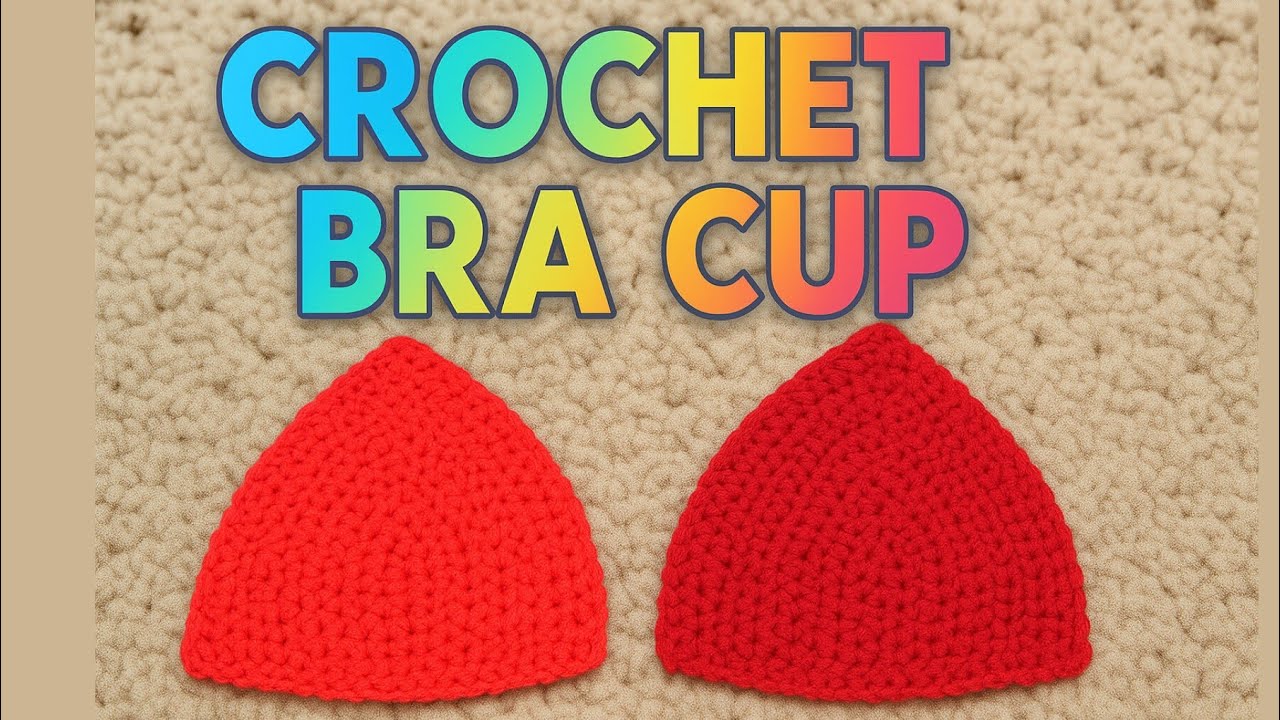 How to Crochet a Bra Cup | Easy Step-by-Step Tutorial for Beginners ...