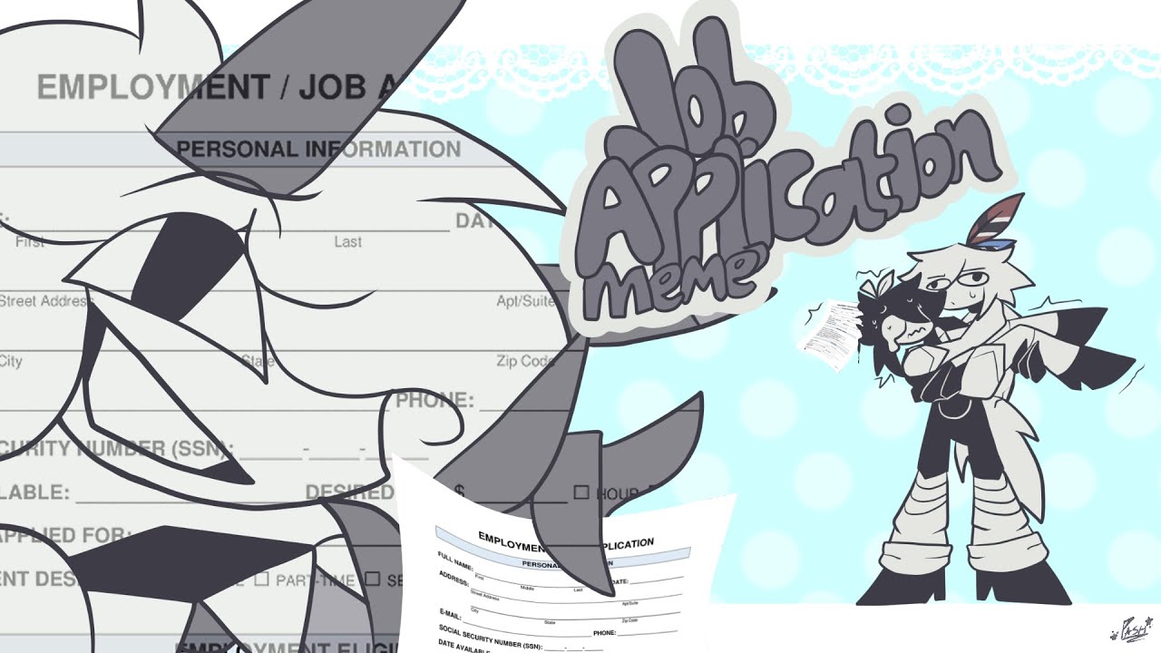//JOB APPLICATION//ANIMATION MEME//FPE//16+// - YouTube