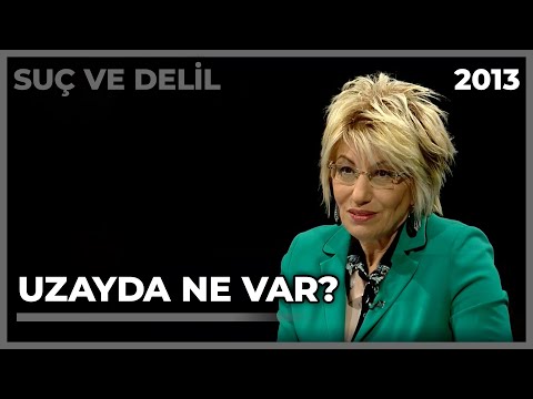 Suç ve Delil: Uzayda Ne Var? - 20.10.2013