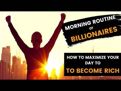 BILLIONAIRES' morning routine to MAXIMIZE your day to BECOME RICH - YouTube