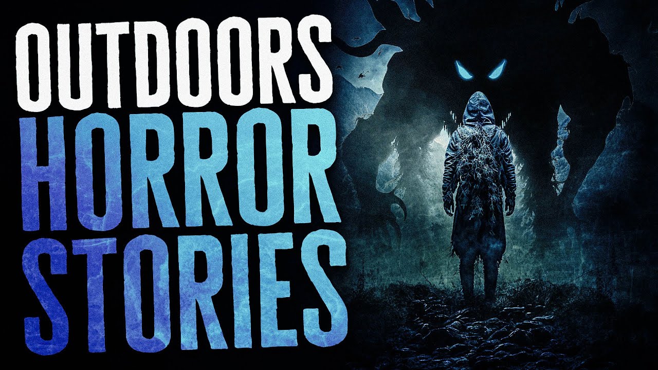 5 Scary Outdoors Horror Stories - YouTube